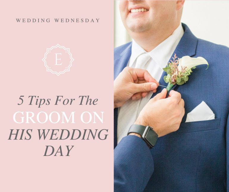 5 TIPS FOR THE GROOM ON HIS WEDDING DAY - elizabethbehanphotography.com